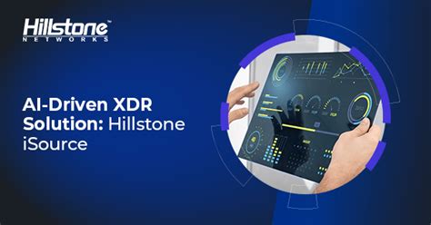 Ai Driven Xdr Solution Isource Hillstone Networks