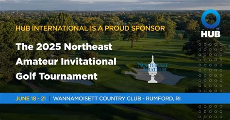 Hub International Is Proud To Sponsor The 2025 Northeast Amateur Invitational Golf Tournament