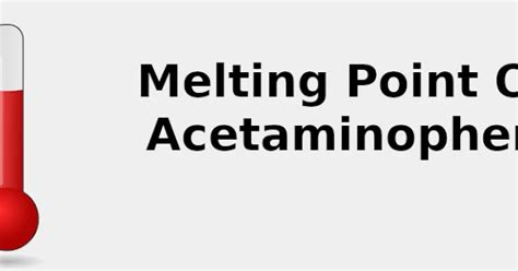 Melting Point Of Acetaminophen🌡 2022