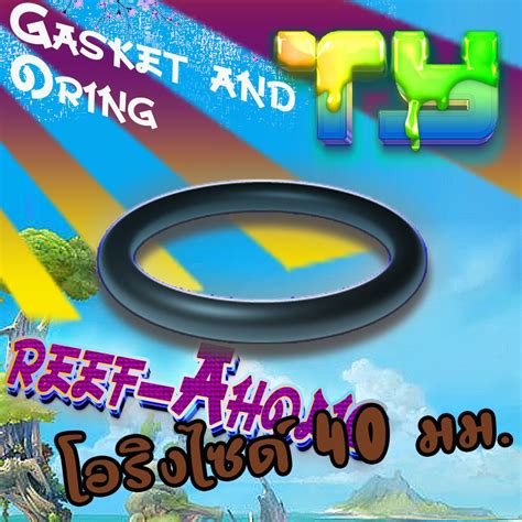 Reef Aholic ปะเก็นยางและ Oring ของ Ty ใส่กับยูเนียน และ บลั๊กเฮดต่าง ๆ