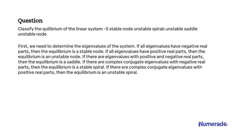 Solved Classify The Equilibrium Of The Linear System 5 Stable Node Unstable Spiral Unstable Solved Classify The Equilibrium Of The Linear System 5 Stable Node Unstable Spiral Unstable