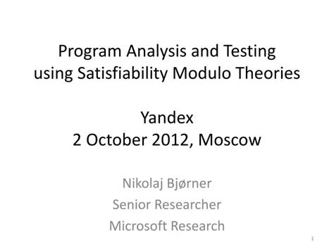 Ppt Program Analysis And Testing Using Satisfiability Modulo Theories Yandex 2 October 2012
