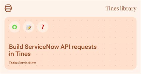 Build ServiceNow API Requests In Tines Library Tines