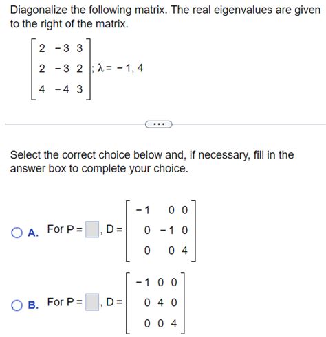 Solved Diagonalize The Following Matrix The Real Chegg Com