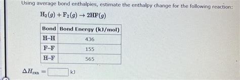 Solved Using average bond enthalpies, estimate the enthalpy | Chegg.com