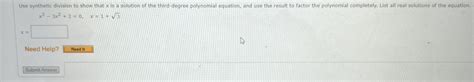 solved use synthetic division to show that x is a solution