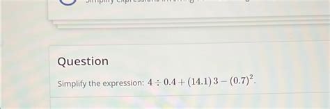 Solved QuestionSimplify The Expression Chegg