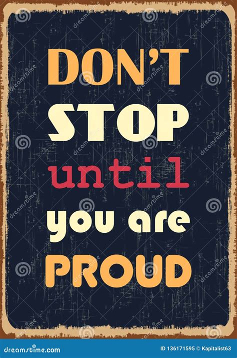 Do Not Stop Until You Are Proud Motivational Quote Stock Vector