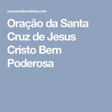 Oração Da Santa Cruz De Jesus Cristo Bem Poderosa