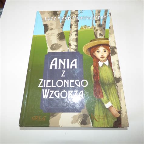 Ania z Zielonego Wzgórza Lucy Maud Montgomery 12678665183 Książka