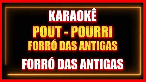 FORRÓ DAS ANTIGAS POUT POURRI FORRÓ DAS ANTIGAS KARAOKÊ YouTube