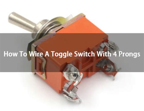 How To Wire A Toggle Switch With Prongs