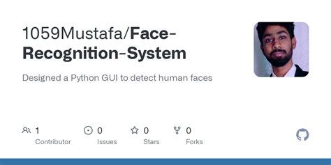 Github Mustafa Face Recognition System Designed A Python Gui To Detect Human Faces