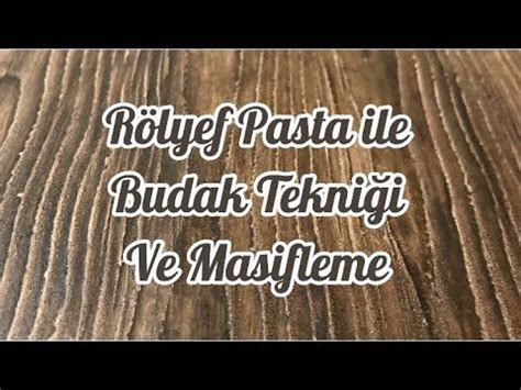 Rölyef Pasta ile Budak Tekniği ve Masifleme