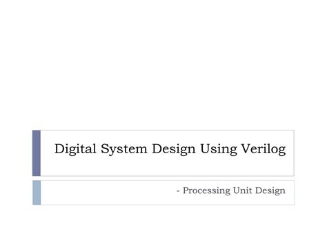 Ppt Digital System Design Using Verilog Powerpoint Presentation Free