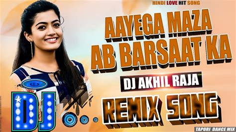 Dj Remix Song 🙂aayega Maza Ab Baesaat Ka Barish Special Love Song