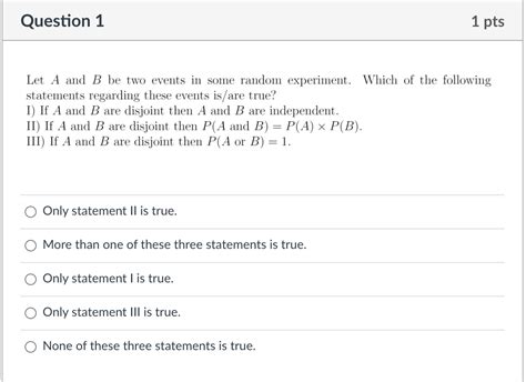 Solved Question 1 1 Pts Let A And B Be Two Events In Some Chegg Com