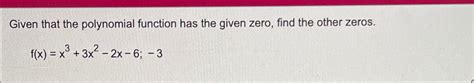 Solved Given That The Polynomial Function Has The Given