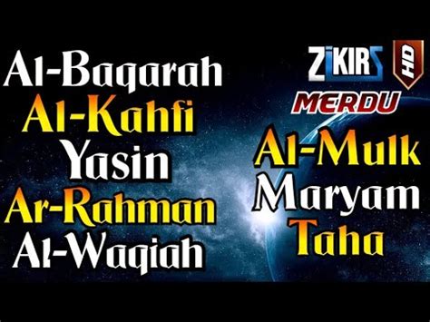 Surah Al Baqarah Al Kahfi Yasin Ar Rahman Al Waqiah Al Mulk Maryam Taha