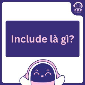 Include đi với giới từ gì Include In Include Among hay Include Out Of
