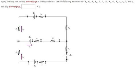 Solved Apply The Loop Rule To Loop Akmnefghija In The Figure