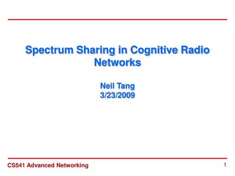 Ppt Spectrum Sharing In Cognitive Radio Networks Neil Tang 3 23 2009 Powerpoint Presentation