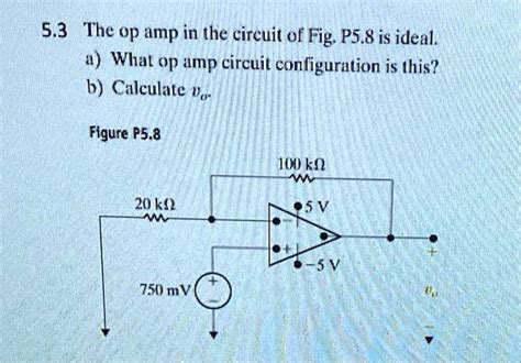 Solved 5 Bthe Op Amp In The Circuit Of Fig P5 8 Is Ideal A What Op