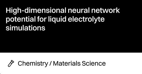 High Dimensional Neural Network Potential For Liquid Electrolyte