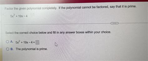 solved factor the given polynomial completely if the