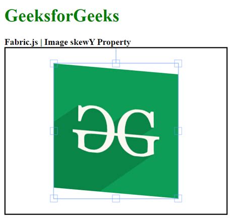 Fabric Js Image SkewY Property GeeksforGeeks