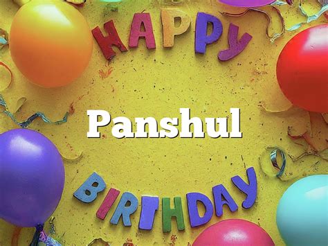 Happy Birthday Panshul Wishesquotesmessagescake Images