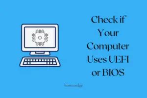Ways To Check If Your Computer Uses UEFI Or BIOS