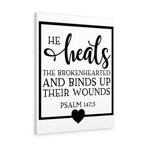 Scripture Walls He Heals Psalm 147 3 Bible Verse Canvas Christian Wall