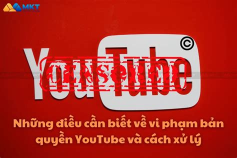 Cách Xử Lý Khi Dính Vi Phạm Bản Quyền Youtube Đơn Giản
