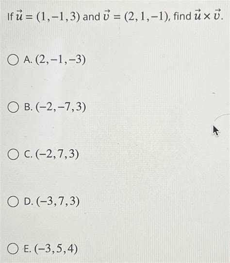 solved if vec u 1 1 3 ﻿and vec v 2 1 1 ﻿find