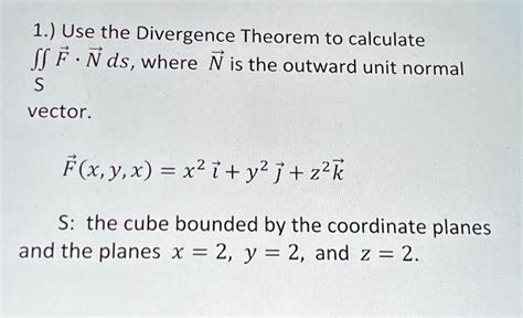 solved texts use the divergence theorem to calculate ∬∬∬ f · n ds