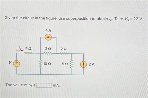 Solved Given The Circuit In The Figure Use Superposition