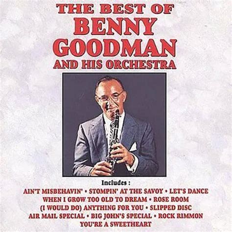 The Best Of Benny Goodman And His Orchestra Benny Goodman And His