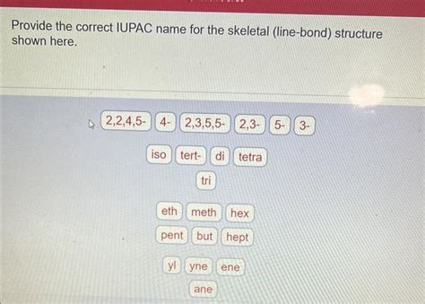 Solved Provide The Correct IUPAC Name For The Skeletal Chegg