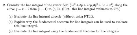 Solved Consider The Line Integral Of The Vector Field Chegg