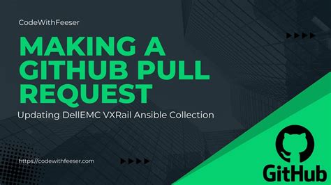 Making A Github Pull Request To Dellemc Vxrail Ansible Collection Youtube