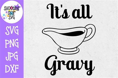 Its All Gravy Thanksgiving Svg Gravy Thanksgiving Digital Cut File