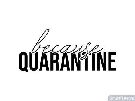 Because Quarantine Svg Cut File Vectorency