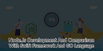 Node Js Development And Comparison With Swift Framework And GO Language EXEIdeas Let S Your