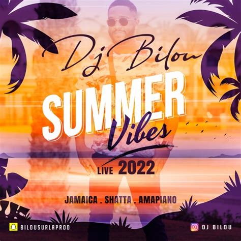Stream Dj Bilou Summer Vibes Jamaica Shatta Amapiano 2022 By Dj Bilou Listen Online For Free