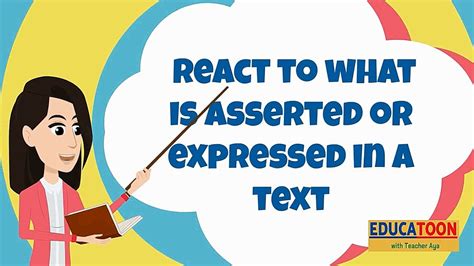 React To What Is Asserted Or Expressed In A Text Youtube