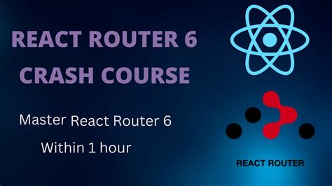 React Router 6 Crash Course React Reactrouter Youtube