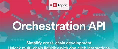 Building Secure Scalable And Cross Chain Dapps With Agorics Orchestration Api Dev Community
