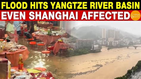 Flood Hits Yangtze River Basin Even Shanghai Affected Youtube