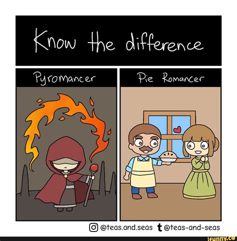 Know The Difference Er Er Pie Romancer O Teas And Seas Teas And Seas IFunny